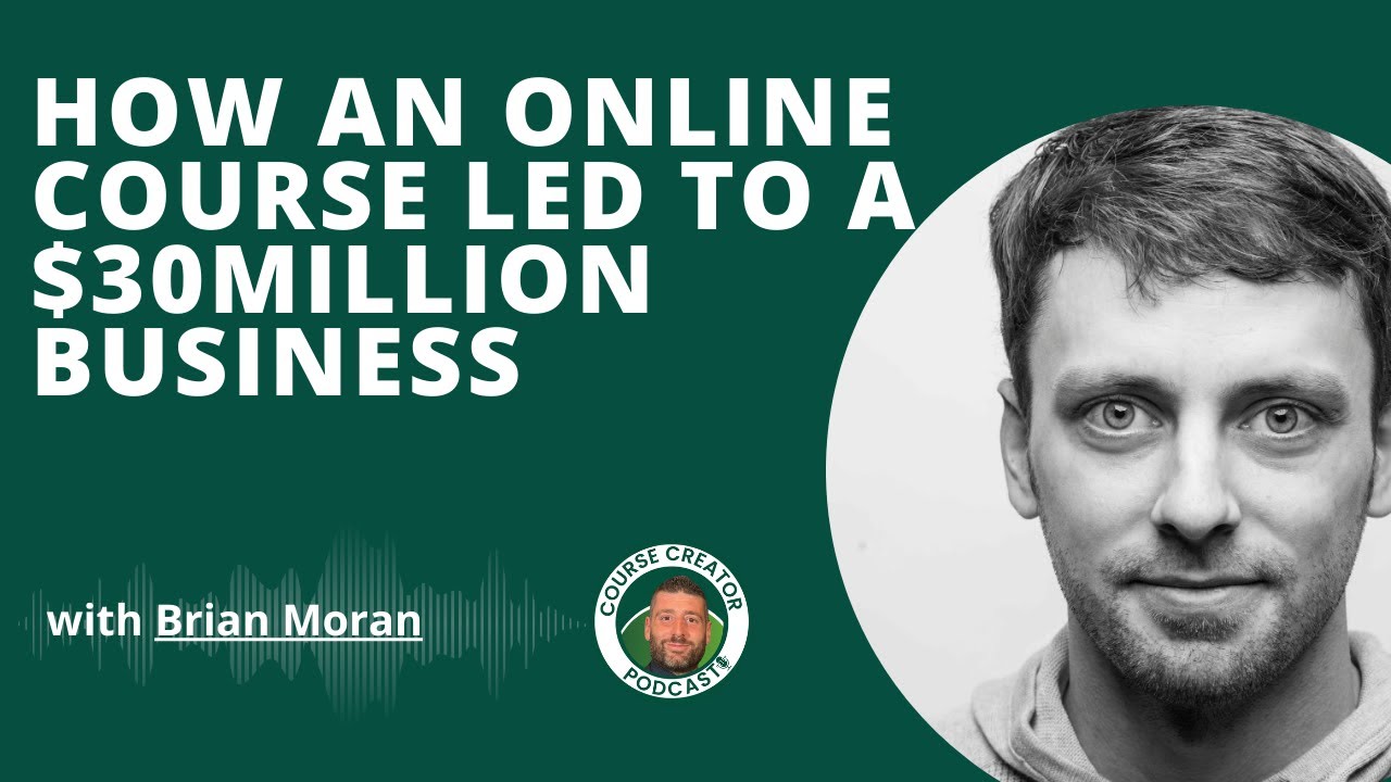 How an online course led to a $30million dollar business with Brian ...