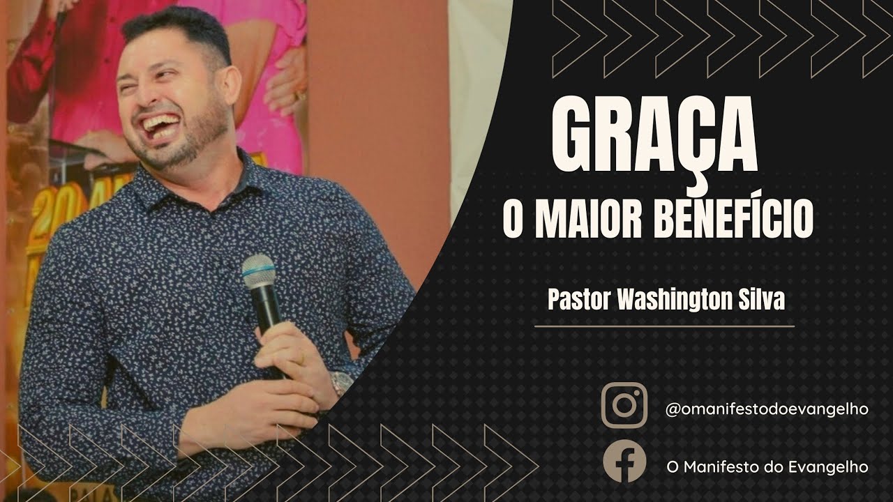 Pastor Washington Silva | Ganho Diário 39 | GRAÇA, O MAIOR BENEFÍCIO ...