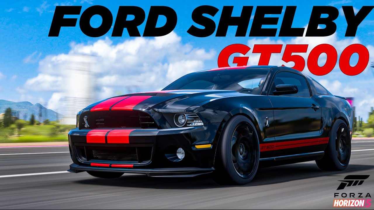 Forza Horizon 5 | Ford Shelby GT500 | Customization | FH5 - YouTube