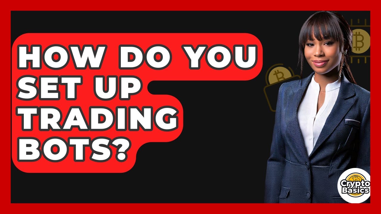 How Do You Set Up Trading Bots? - CryptoBasics360.com - YouTube