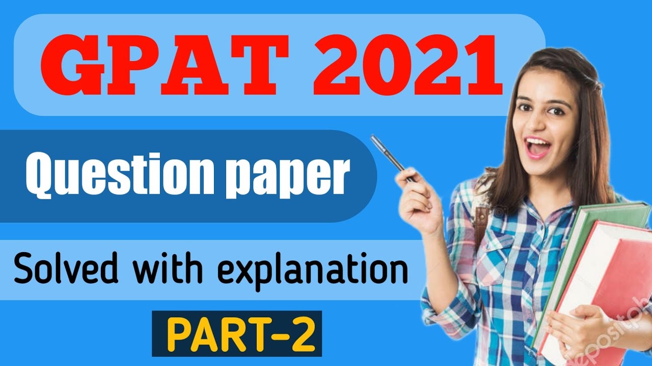 GPAT 2021 Question Paper and Answers with explanation PART - 2 | GPAT ...