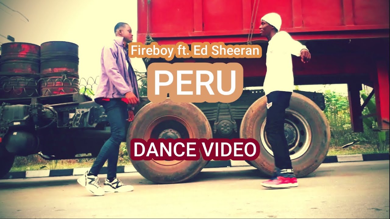Peru - Fireboy ft. Ed Sheeran (Dance Video) - YouTube