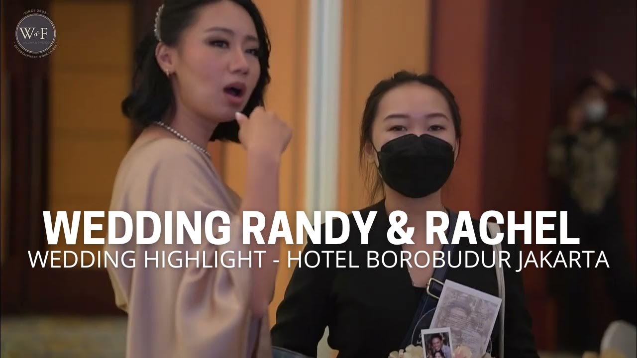 The Wedding Highlight of Randy & Rachel at Hotel Borobudur - Jakarta - YouTube