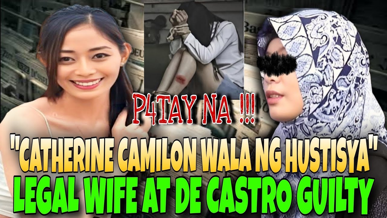 CATHERINE CAMILON P4TAY NA NGA BA ️LEGAL WIFE AT DE CASTRO GUILTY ️ ...
