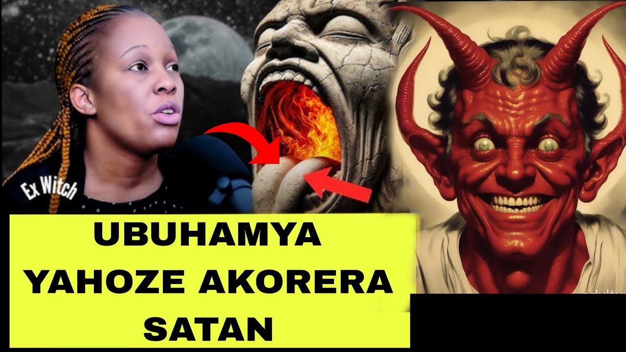 UBUHAMYA bwuwahoze AKORERA satani buteye ubwoba ,DORE IBIGiYE KUKUBAHO ...