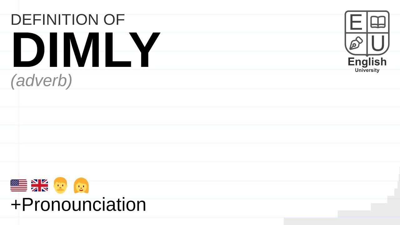 DIMLY meaning, definition & pronunciation | What is DIMLY? | How to say ...