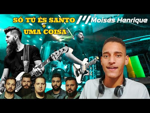 React.MOISÉS HENRIQUE - Só Tú és Santo + Uma Coisa | Morada - YouTube