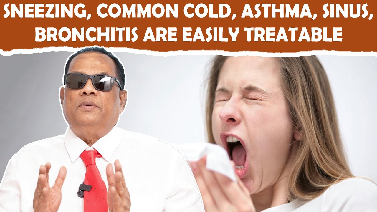 Sneezing, Common Cold, Asthma, Sinus, Bronchitis are easily Treatable ...