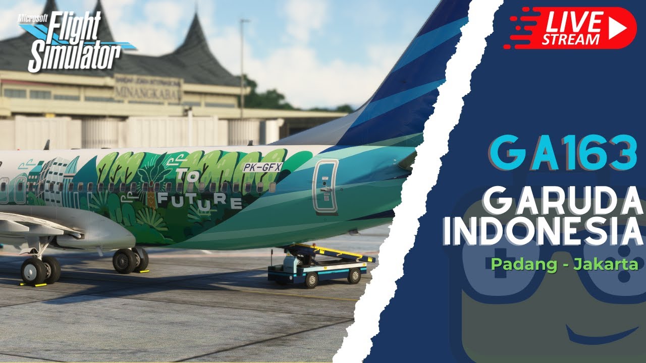 🔴 [LIVE] GARUDA GA-163, Padang (PDG) - Jakarta (HLP) | MICROSOFT FLIGHT ...