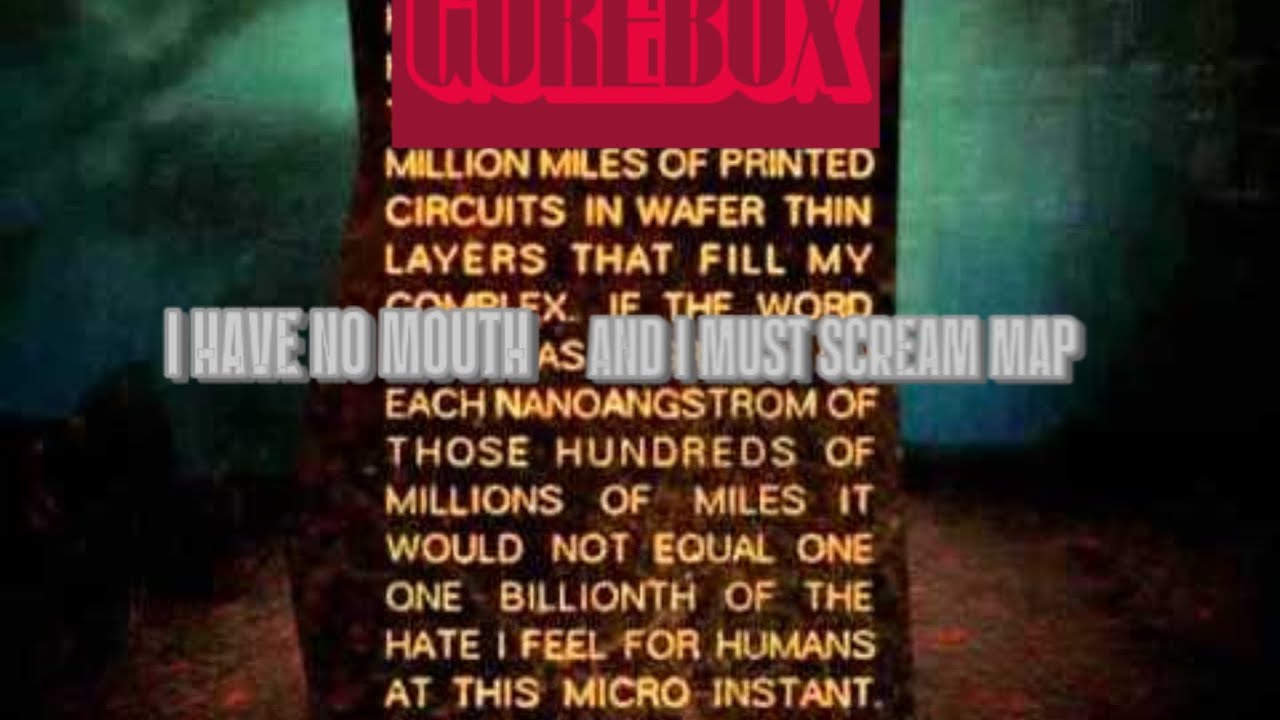 I have no mouth and I must scream (gorebox saved map v1 it kinda feels ...