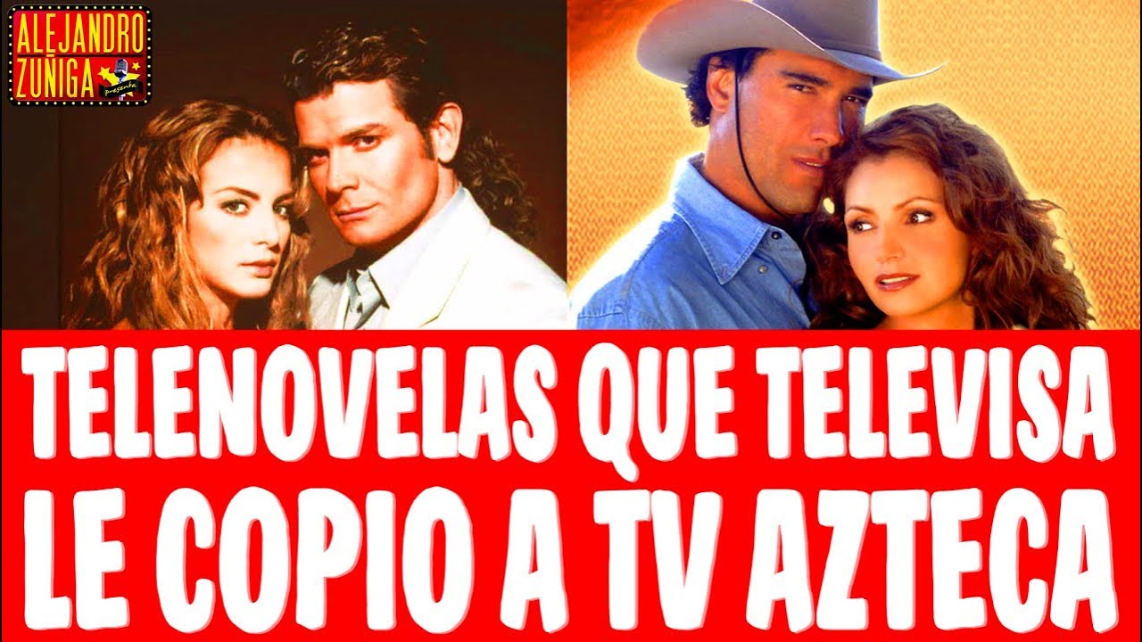 Telenovelas que televisa LE COPIO A TV AZTECA - YouTube