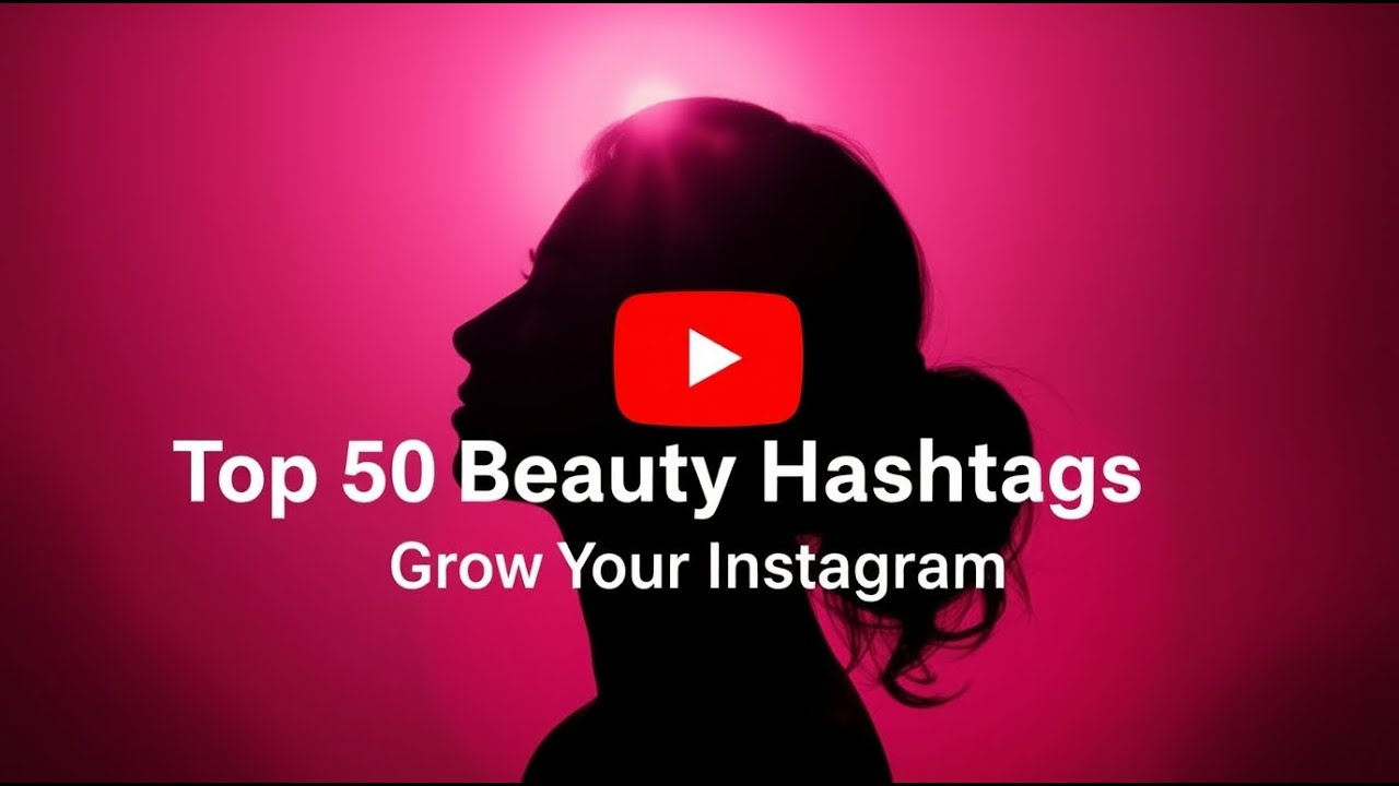 Top 50 Beauty Hashtags for Instagram to Boost Your Engagement in 2025 ...