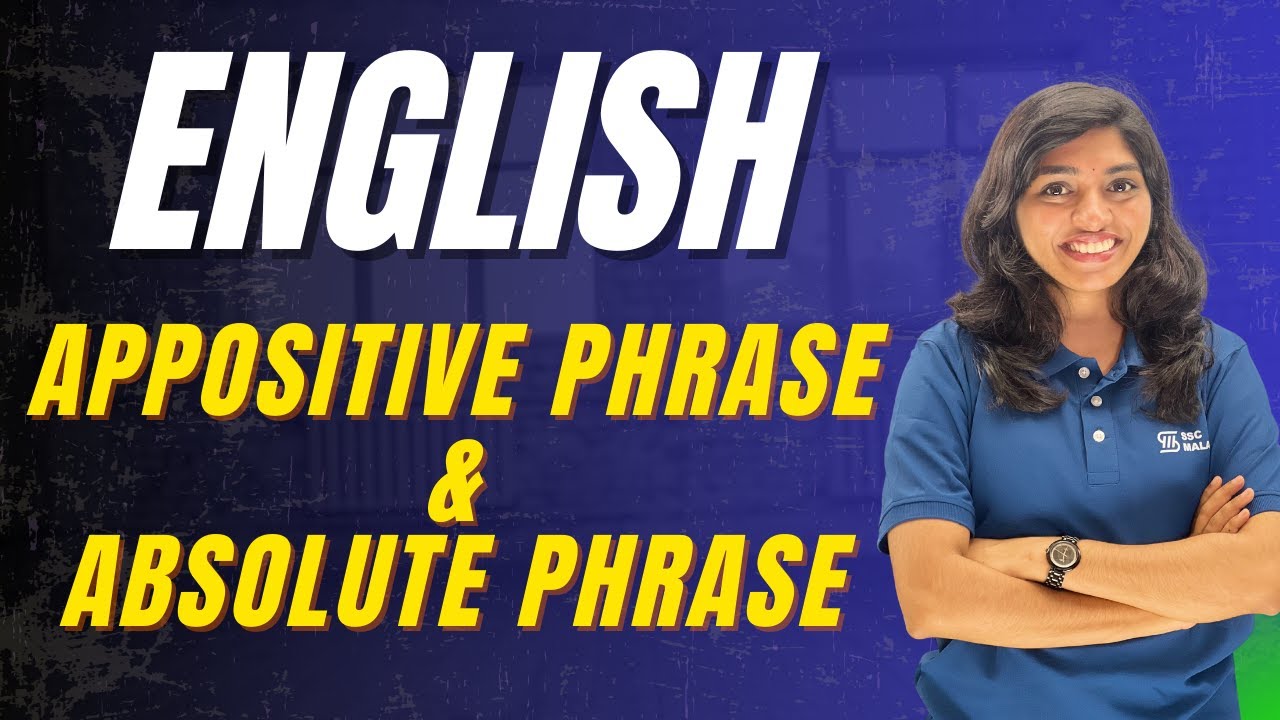 APPOSITIVE PHRASE Vs ABSOLUTE PHRASE | GENERAL ENGLISH #sscmalayali ...