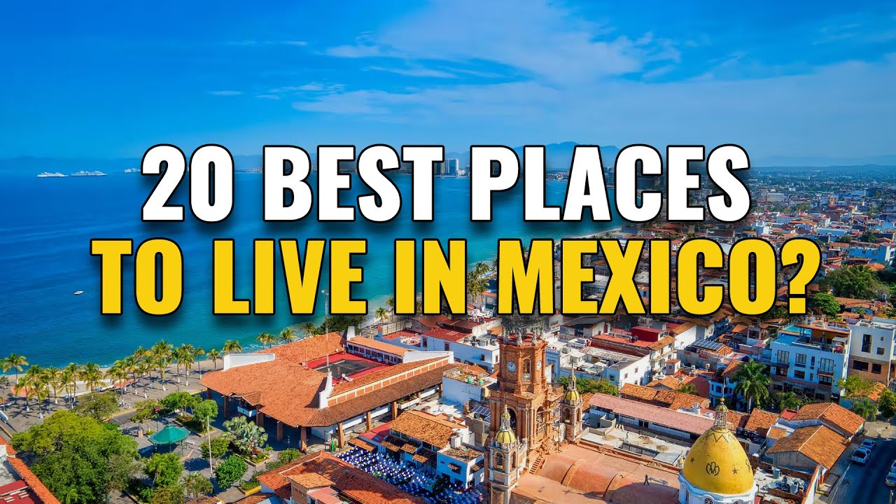 20 Best Places to Live in Mexico - YouTube