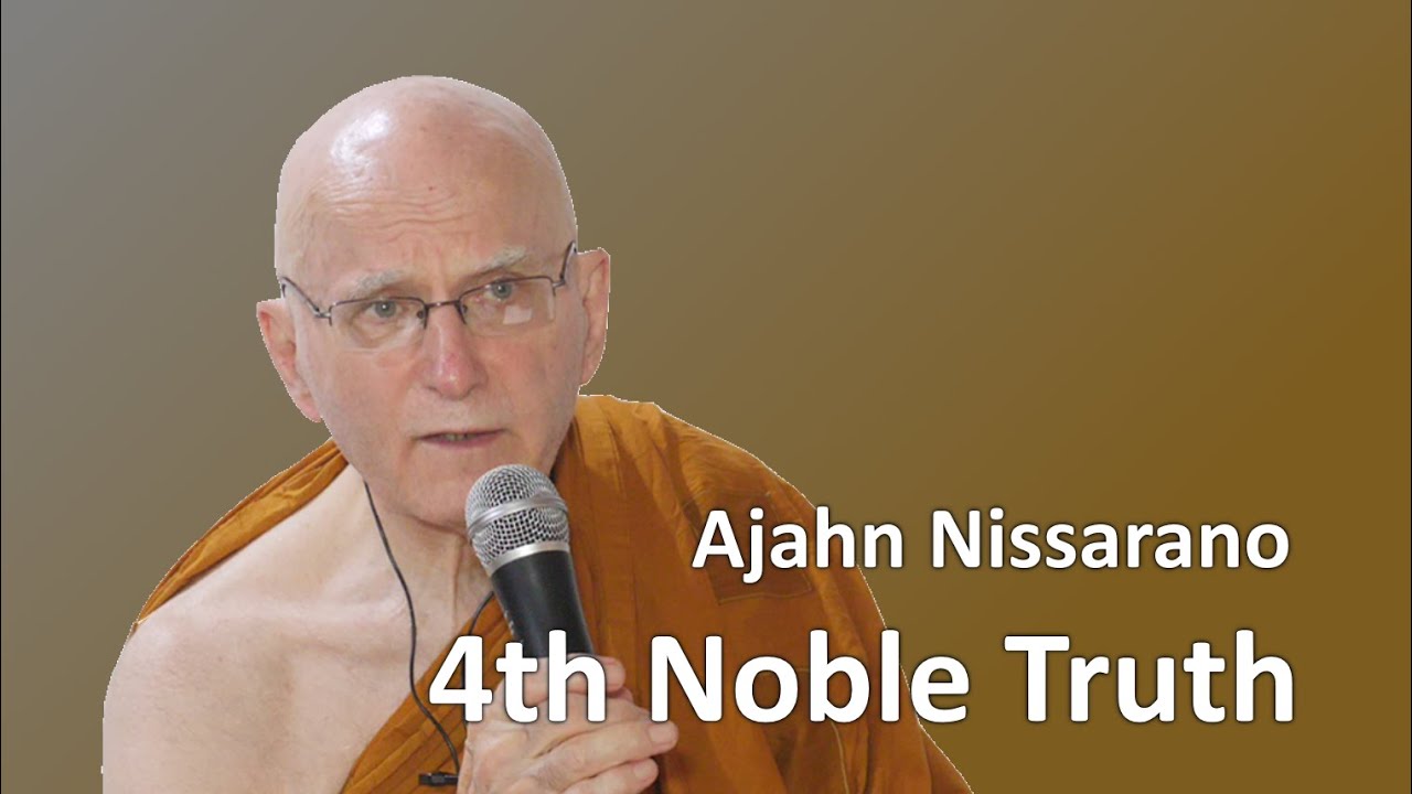 Ajahn Nissarano - 4th Noble Truth - 2023-02-26 - YouTube