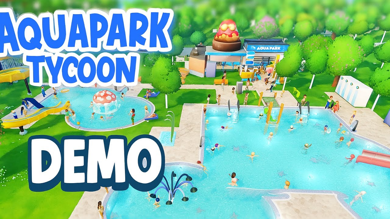 Building our own Waterpark - Aquapark Tycoon Demo - YouTube