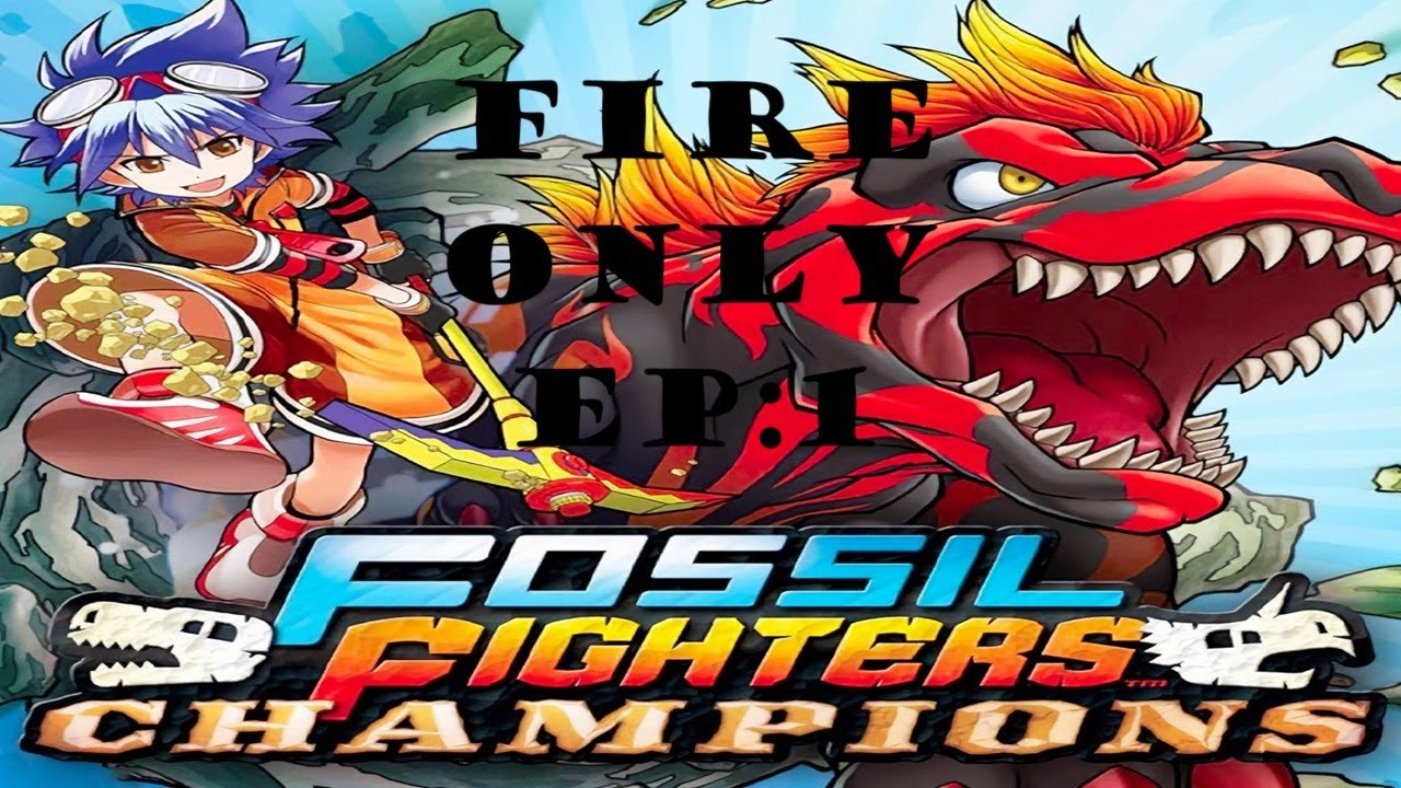 Fossil Fighters Champions Fire Element Only Ep.1 - YouTube