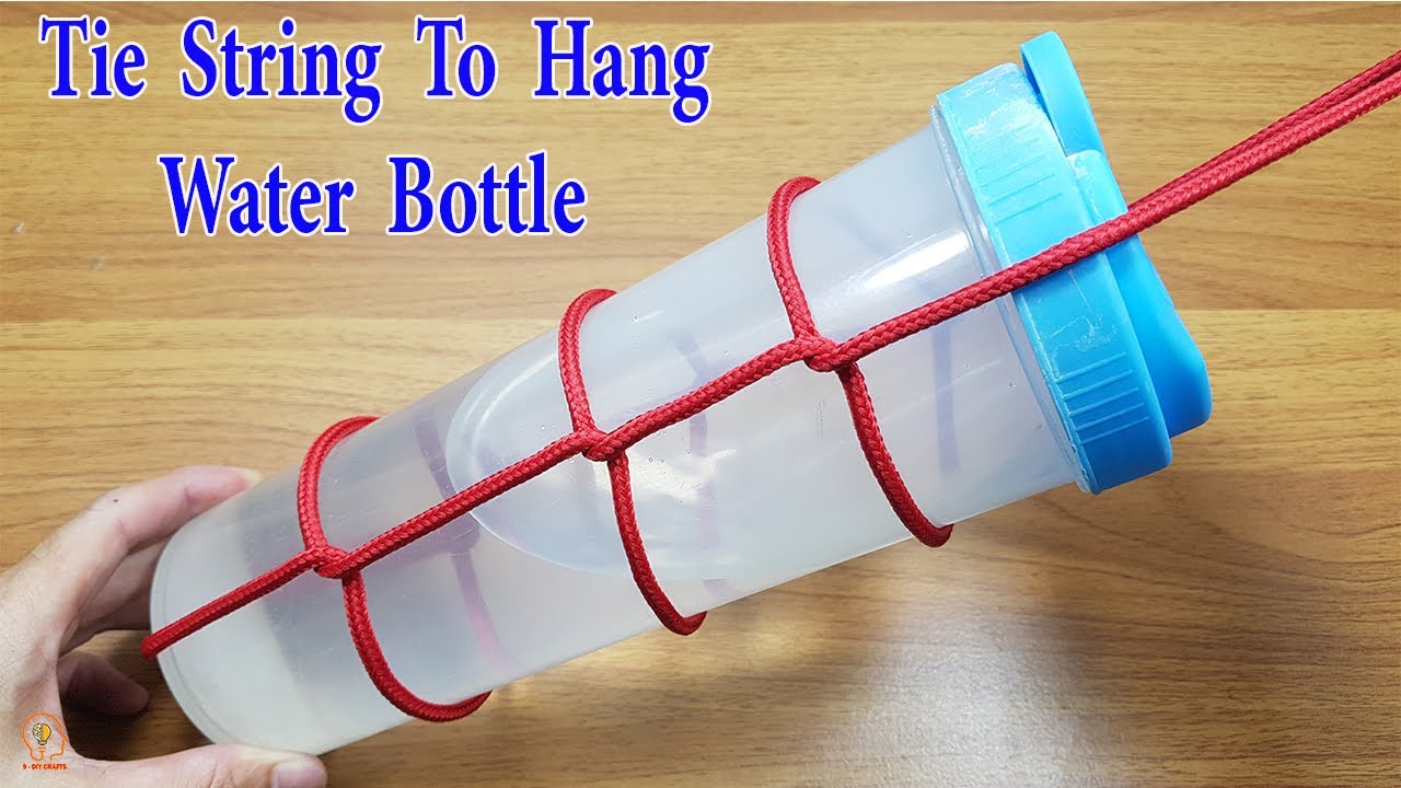 How To Tie a String to Hang a Water Bottle | Usefull Knot in Life ...