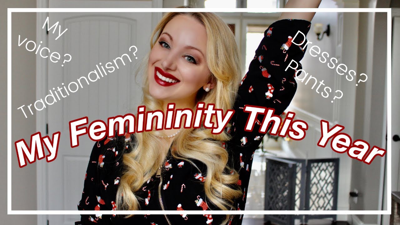 I'VE CHANGED: How my FEMININITY has Grown This Year - YouTube