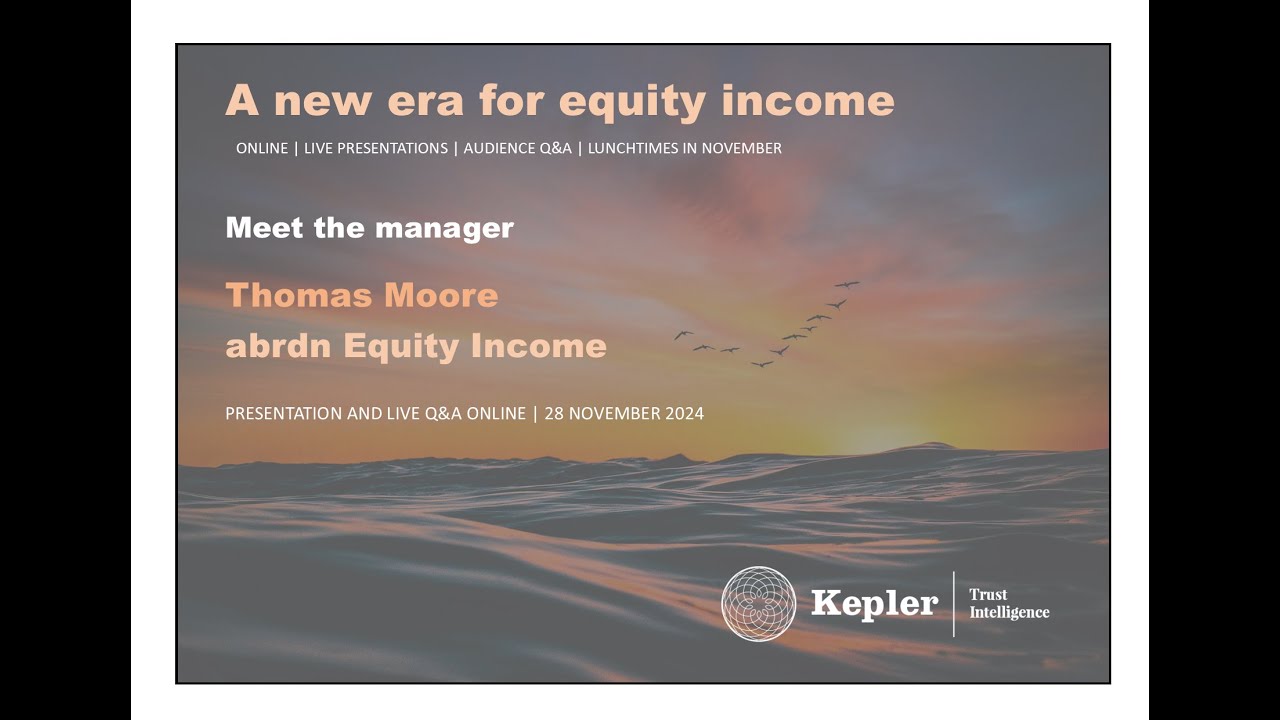 Kepler Trust Intelligence A new era for equity income: abrdn Equity Income - YouTube