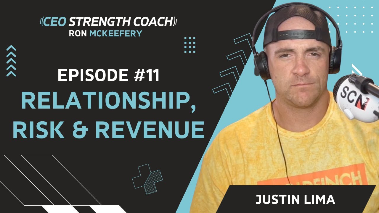 Relationships, Risk & Revenue: Justin Lima’s Playbook | CEO Strength ...