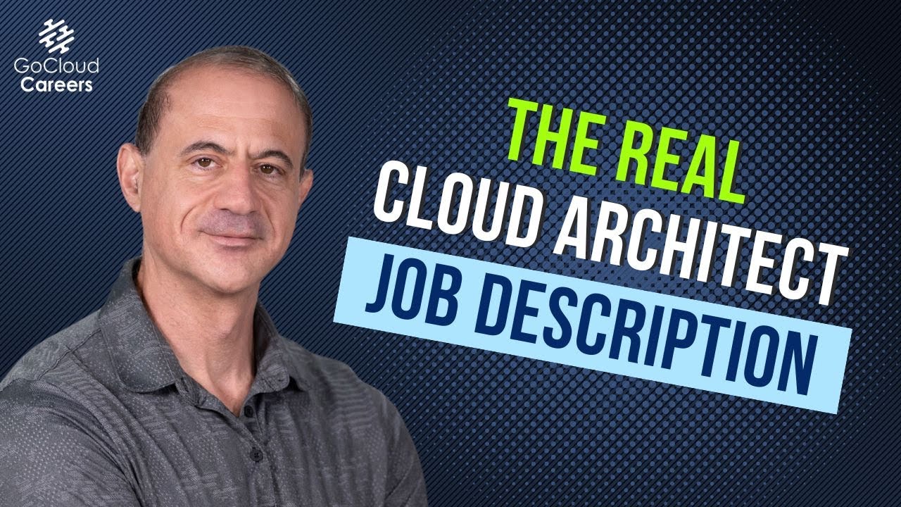 The Real Cloud Architect Job Description (What Does a Cloud Architect Do) - YouTube
