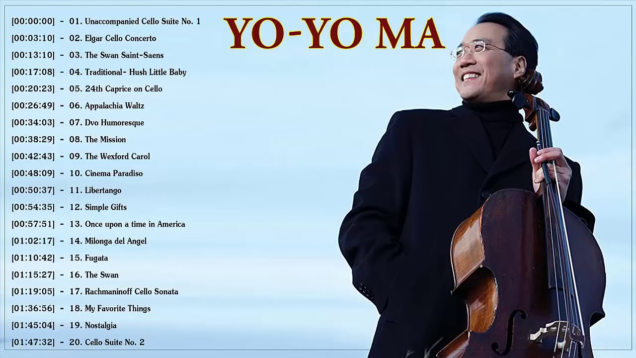 Yo Yo Ma Greatest Hits - Best Of Yo Yo Ma Cello - Yo Yo Ma Playlist ...