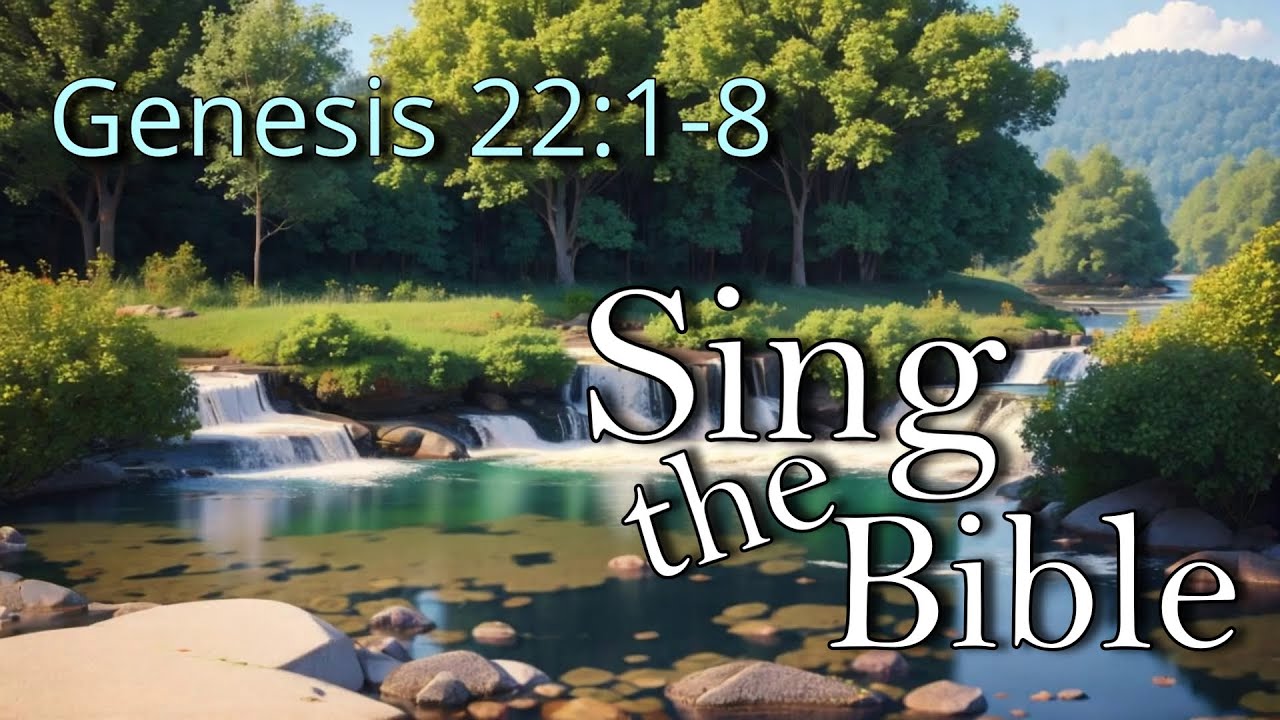 Genesis 22:1-8 Sing the Bible - YouTube