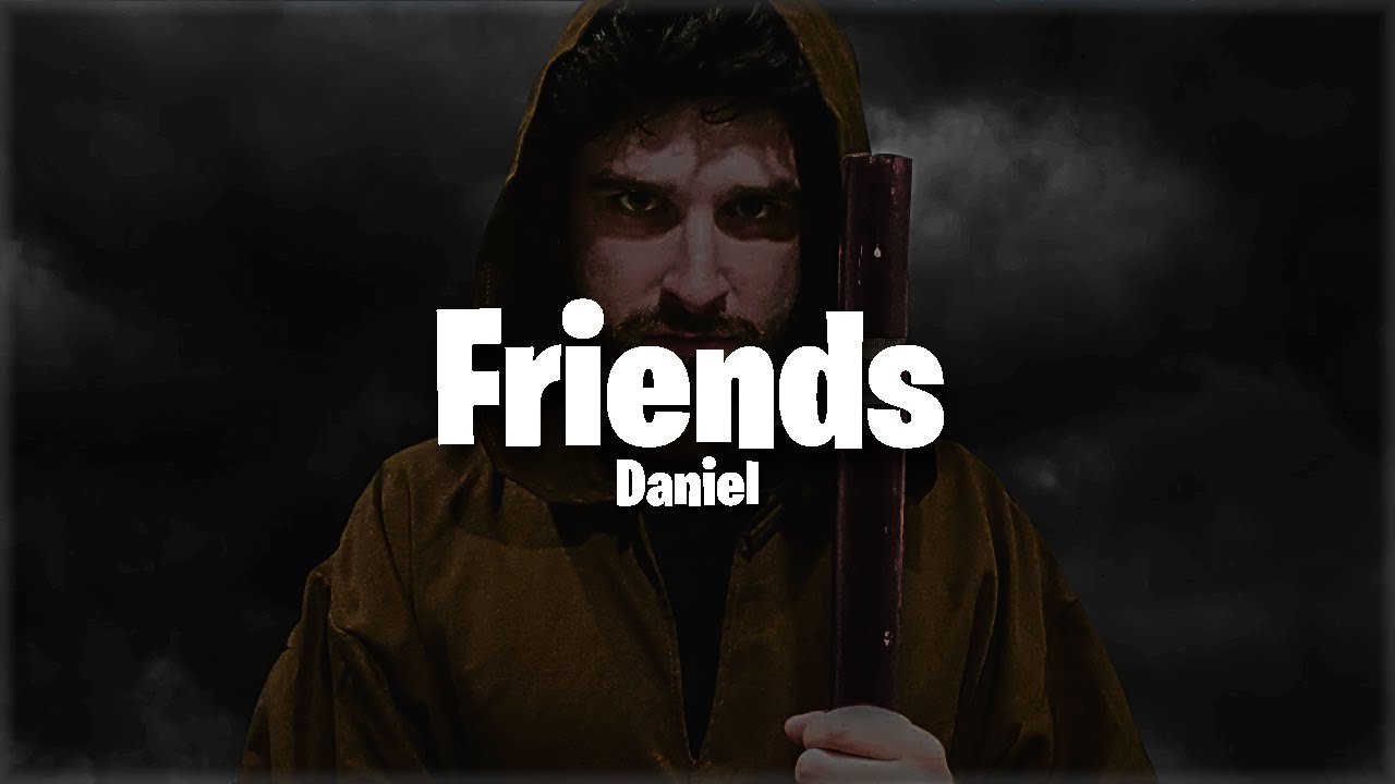 Daniel - Friends (Lyrics) | His Song Over Regina w/ Chad - YouTube