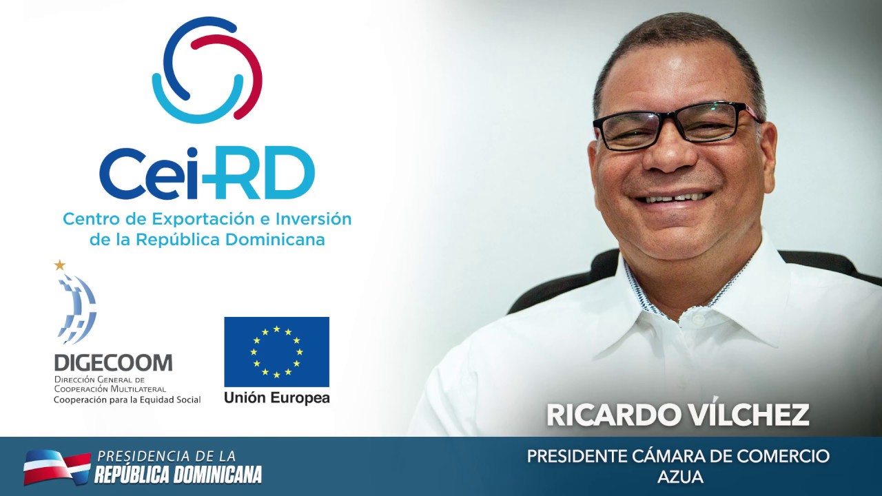 Ricardo Vílchez, presidente Cámara de Comercio y Producción Azua - YouTube