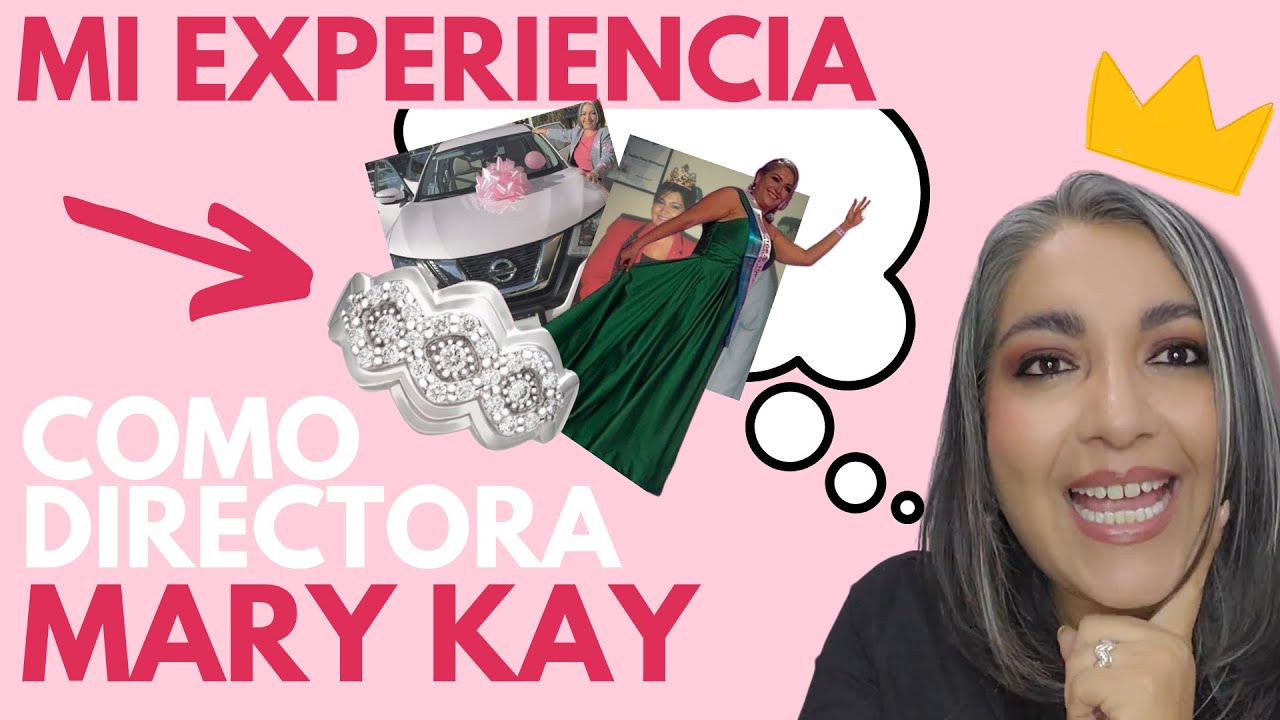 Mi experiencia como directora en Mary kay! aquí te lo cuento - YouTube