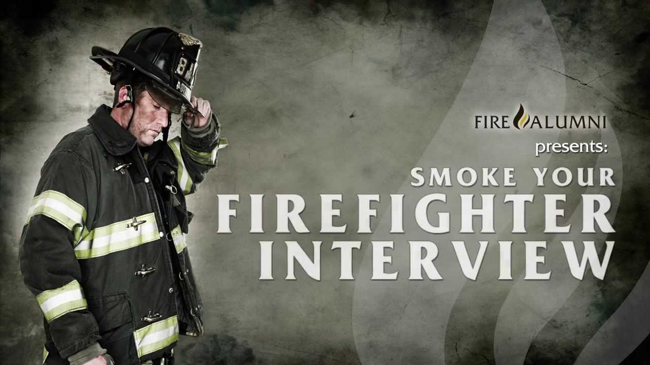 Smoke Your Firefighter Interview - YouTube