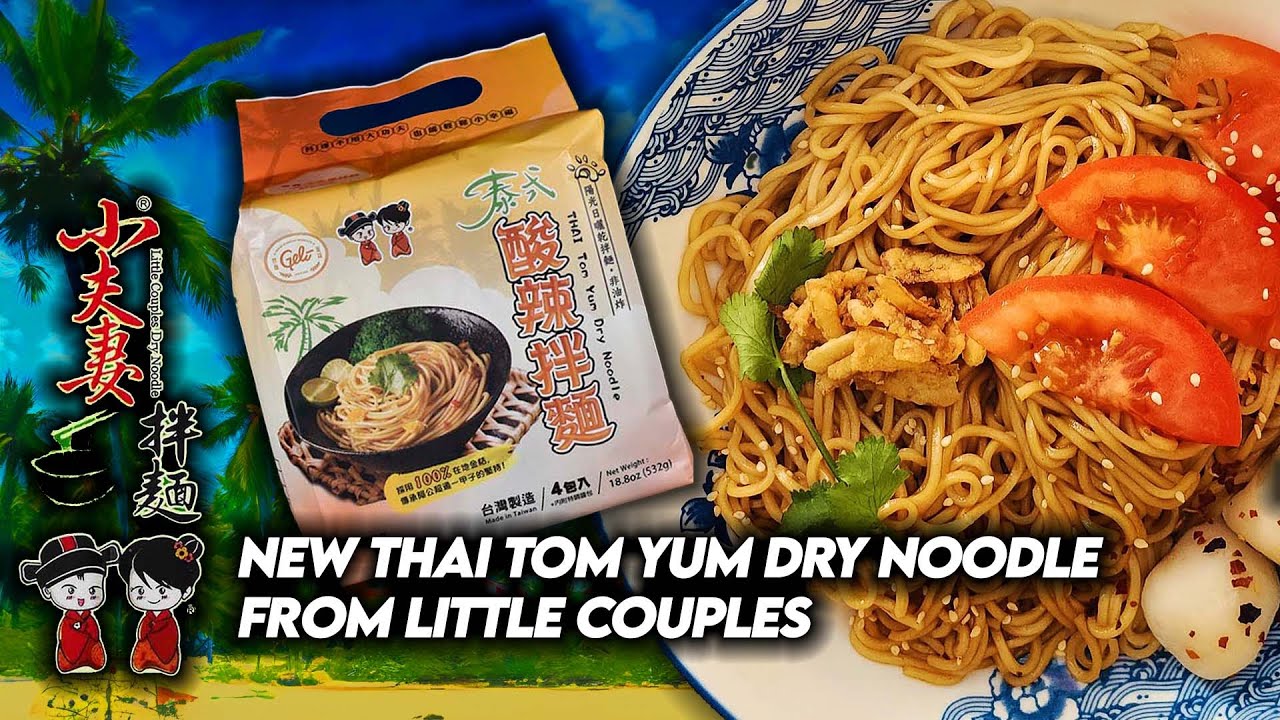 Little Couples Sends New Thai Tom Yum Dry Noodle From Taiwan - YouTube