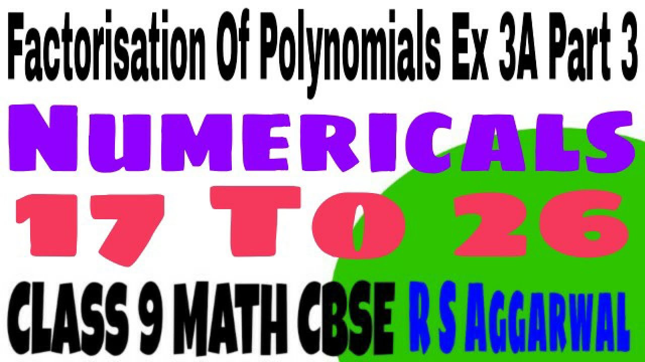 Factorisation of Polynomials Ex 3A Part3 Numericals 17 to 26 Class 9 ...