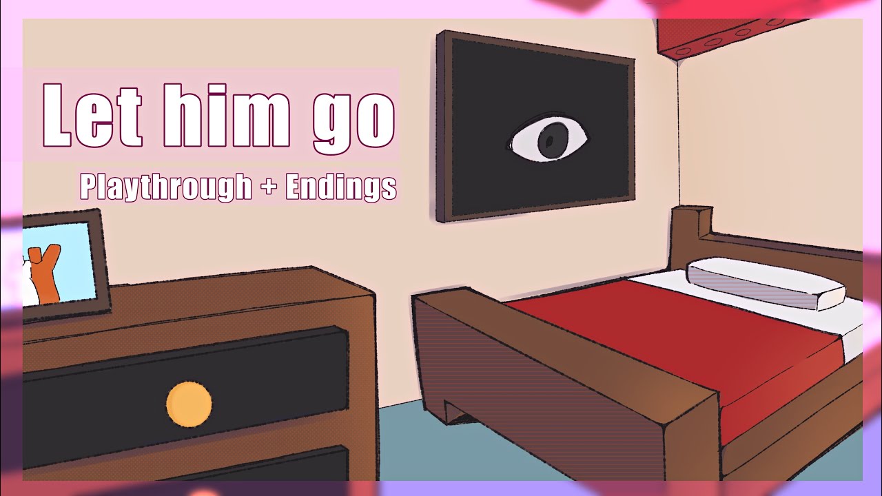 LET HIM GO OR DIE - LET HIM GO ROBLOX - PLAYTHROUGH - YouTube