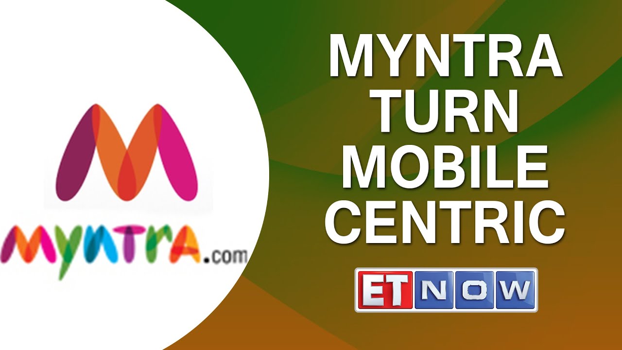 Myntra's App Mantra – ‘Online Shopping Will Turn More Mobile-Centric ...