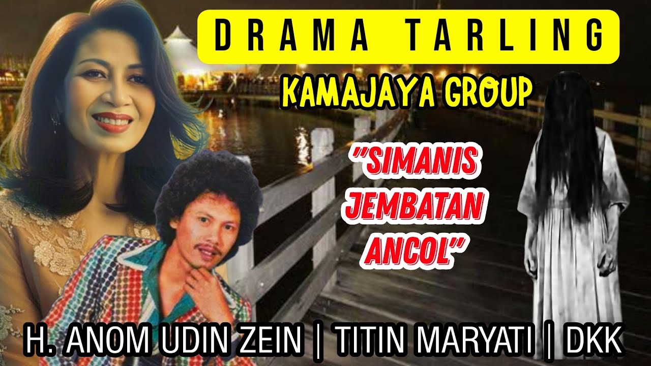 SI MANIS JEMBATAN ANCOL FULL DRAMA TARLING KAMAJAYA GROUP | TITIN MARYATI, UDIN ZEIN DKK - YouTube