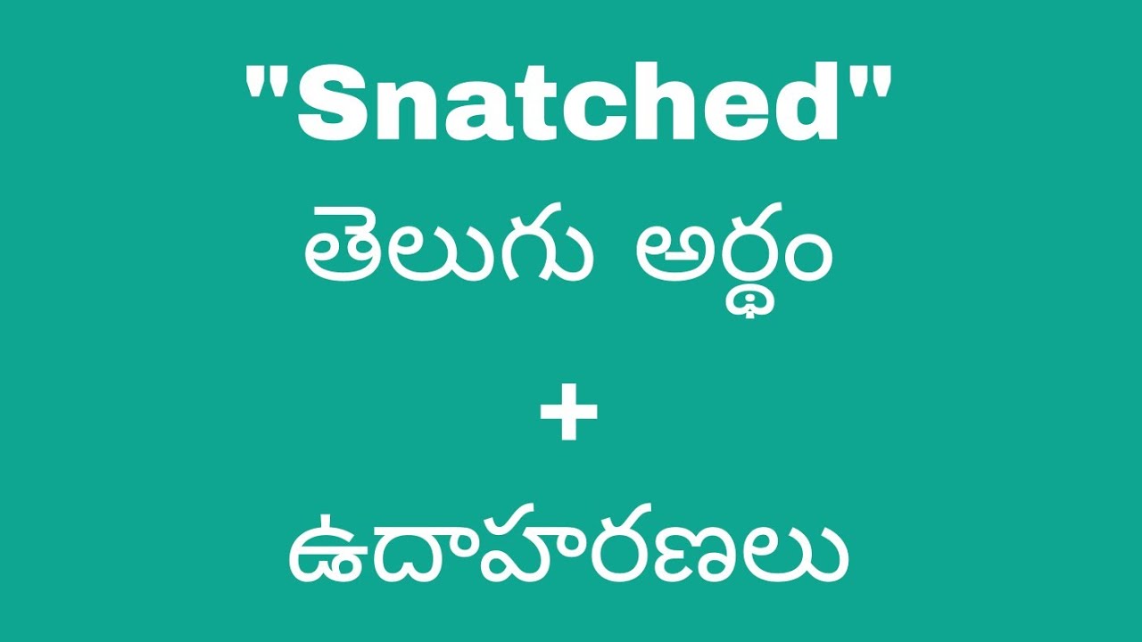 Snatched meaning in telugu with examples | Snatched తెలుగు లో అర్థం ...