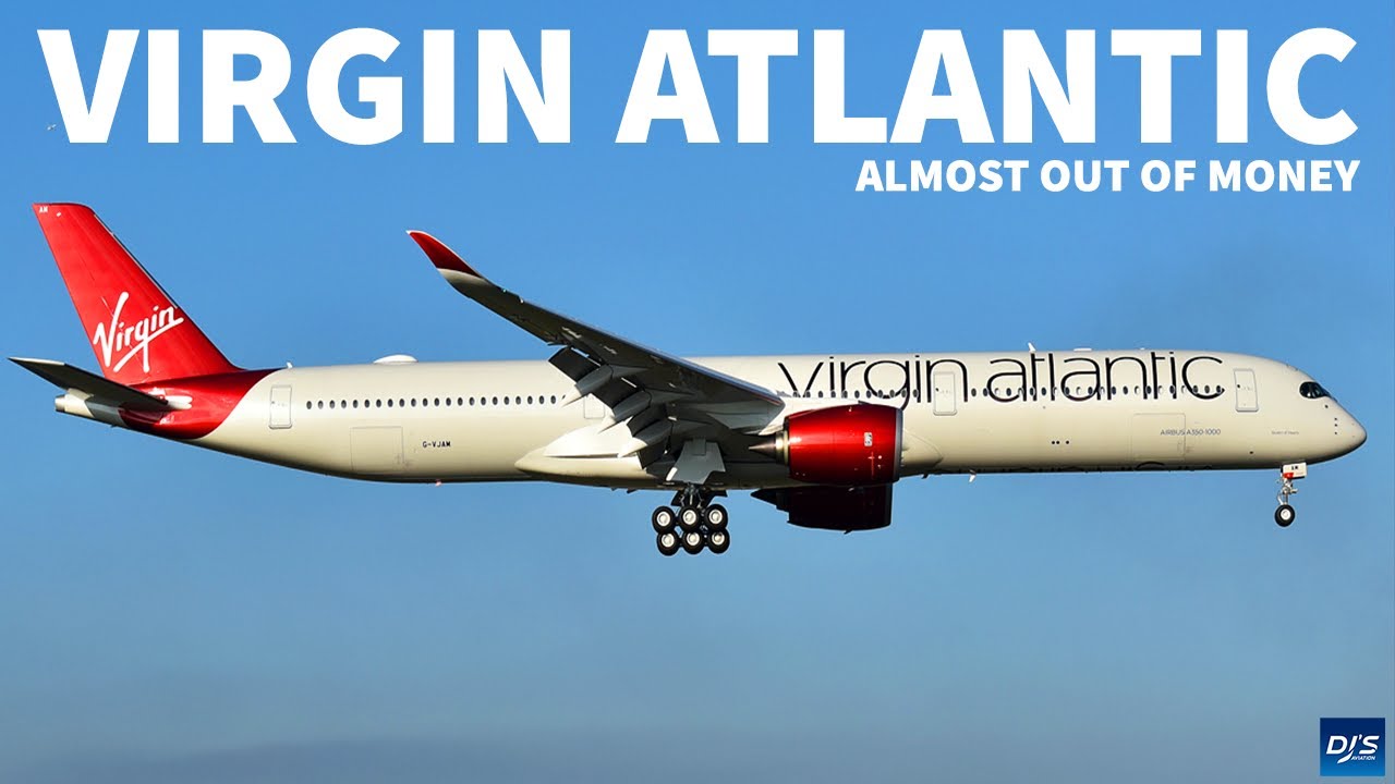 Virgin Atlantic Out Of Money - YouTube