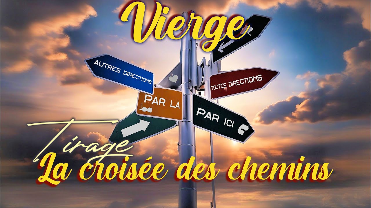 VIERGE - TIRAGE "LA CROISEE DES CHEMINS" - YouTube