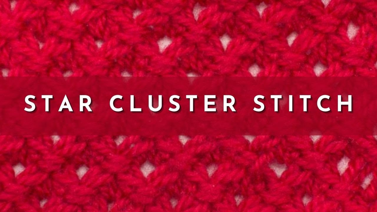 How to Knit the Star Cluster Stitch | Knitting Stitch Pattern | English ...