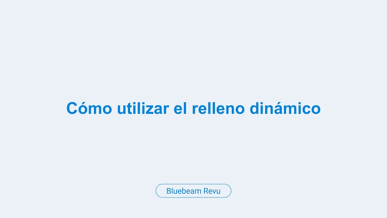 Cómo utilizar el relleno dinámico en Bluebeam Revu / How To Use Dynamic ...