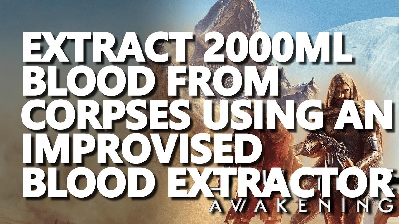 Extract 2000ml blood from corpses using an Improvised Blood Extractor ...