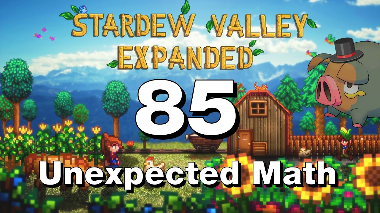 Stardew Valley Expanded ⏐ Ep. 85 ⏐ Unexpected Math - YouTube