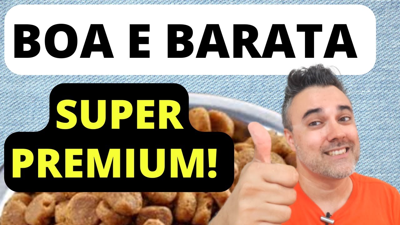 Ração SUPER PREMIUM 🟢BOA E BARATA!!! - YouTube