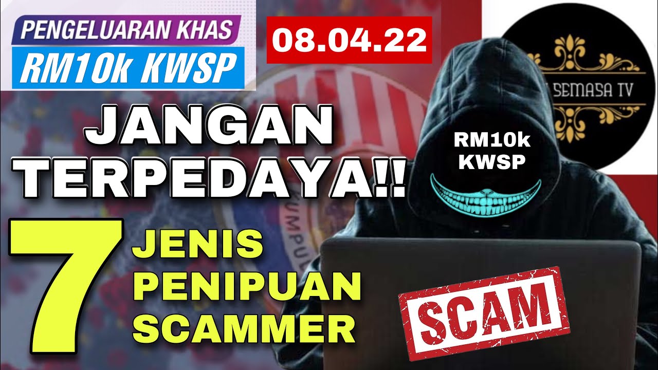 🔥WAJIB TAHU! 7 JENIS PENIPUAN SCAMMER, KWSP SALAH SATUNYA! #rm10k #kwsp ...