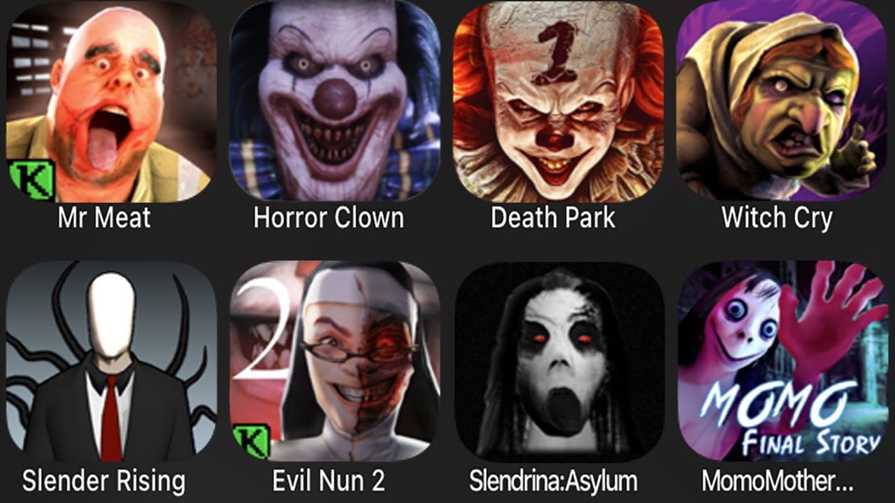 Mr Meat,Horror Clown,Death Park,Witch Cry,Slender Rising,Evil Nun 2 ...