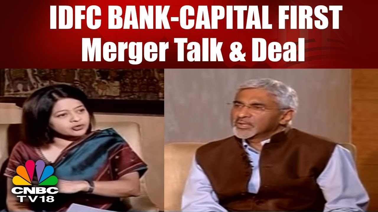BIG DEAL: IDFC BANK-CAPITAL FIRST Merger Talk & Deal | CNBC TV18 - YouTube