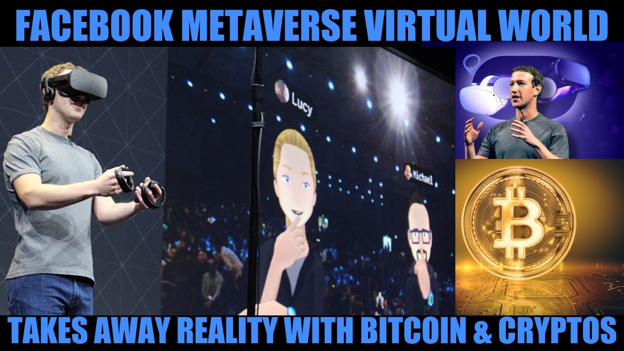FACEBOOK METAVERSE VIRTUAL WORLD TAKES AWAY REALITY WITH BITCOIN ...