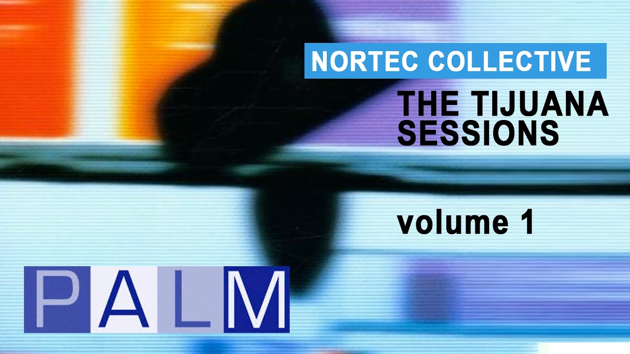 Nortec Collective: The Tijuana Sessions Vol. 1 - YouTube